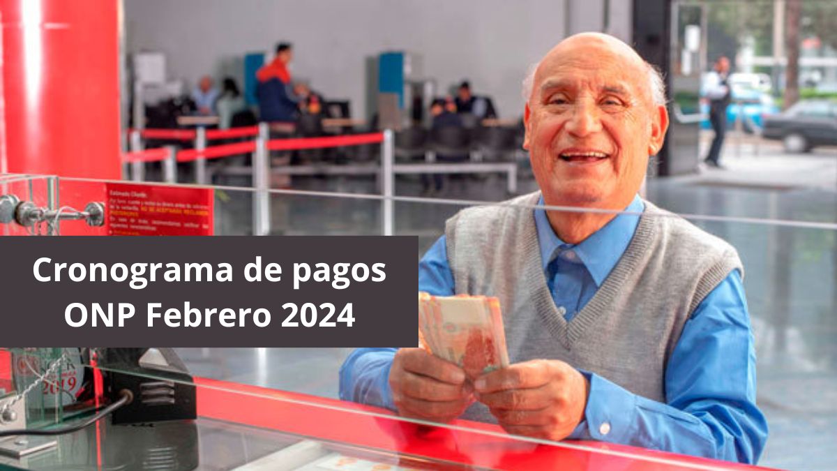 Pago ONP Febrero 2024 | Cronograma de jubilados LEY 19990