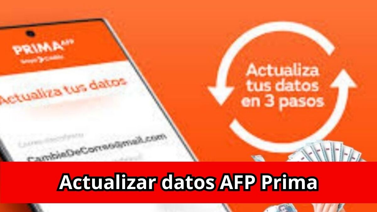 Actualizar datos AFP Prima 2025: Estos son los pasos a seguir