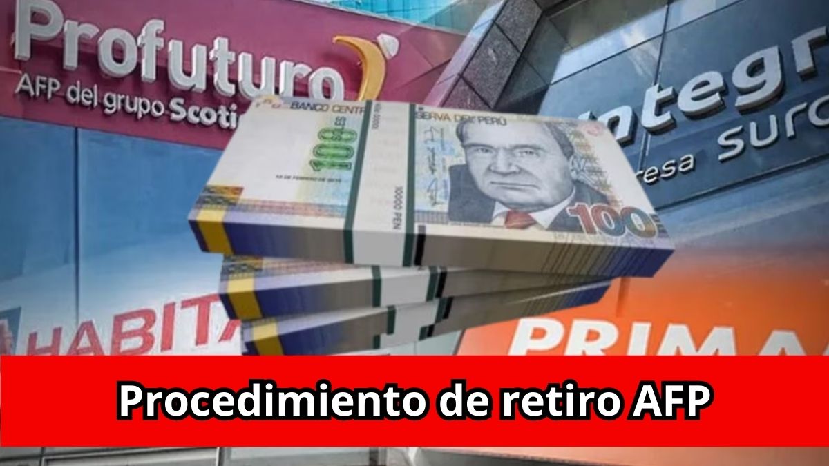 Procedimiento retiro AFP 2025 - 2026 en Perú: Todos los detalles - En ...