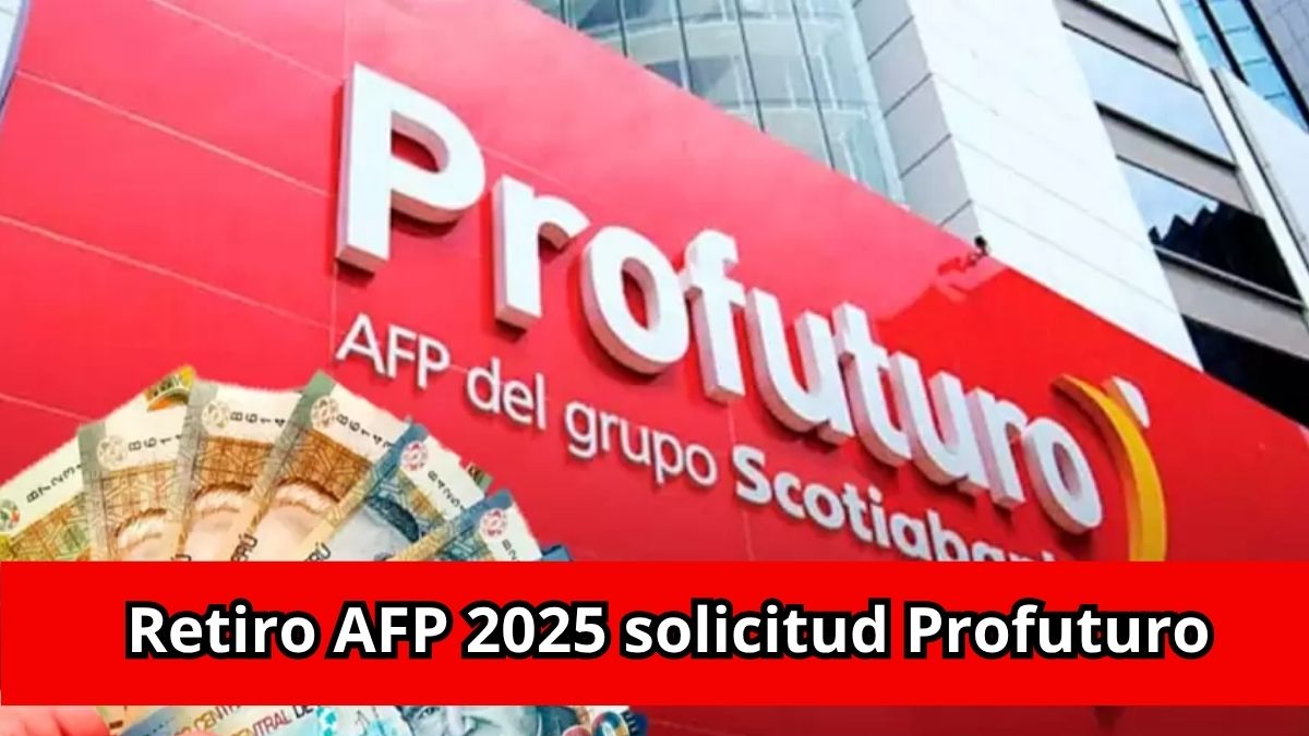 Retiro AFP 2025 solicitud Profuturo: Aquí encontrarás el link oficial - En Vivo Noticias