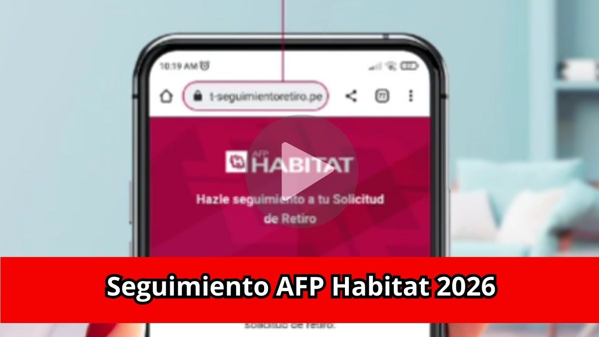 Seguimiento retiro AFP Habitat 2026: Cómo va el trámite - En Vivo Noticias